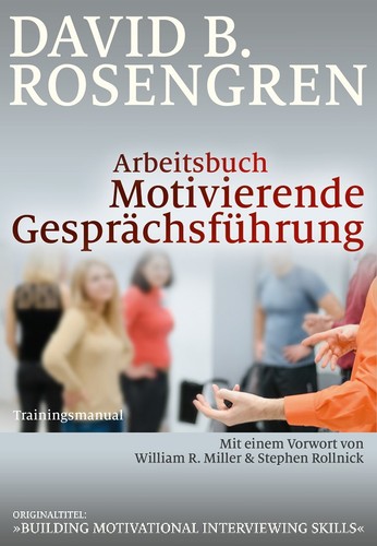 David B. Rosengren Arbeitsbuch Motivierende Gesprächsführung ...