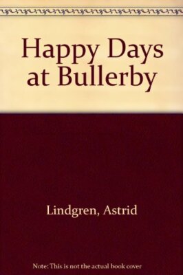 Happy Days at Bullerby By Astrid Lindgren | eBay