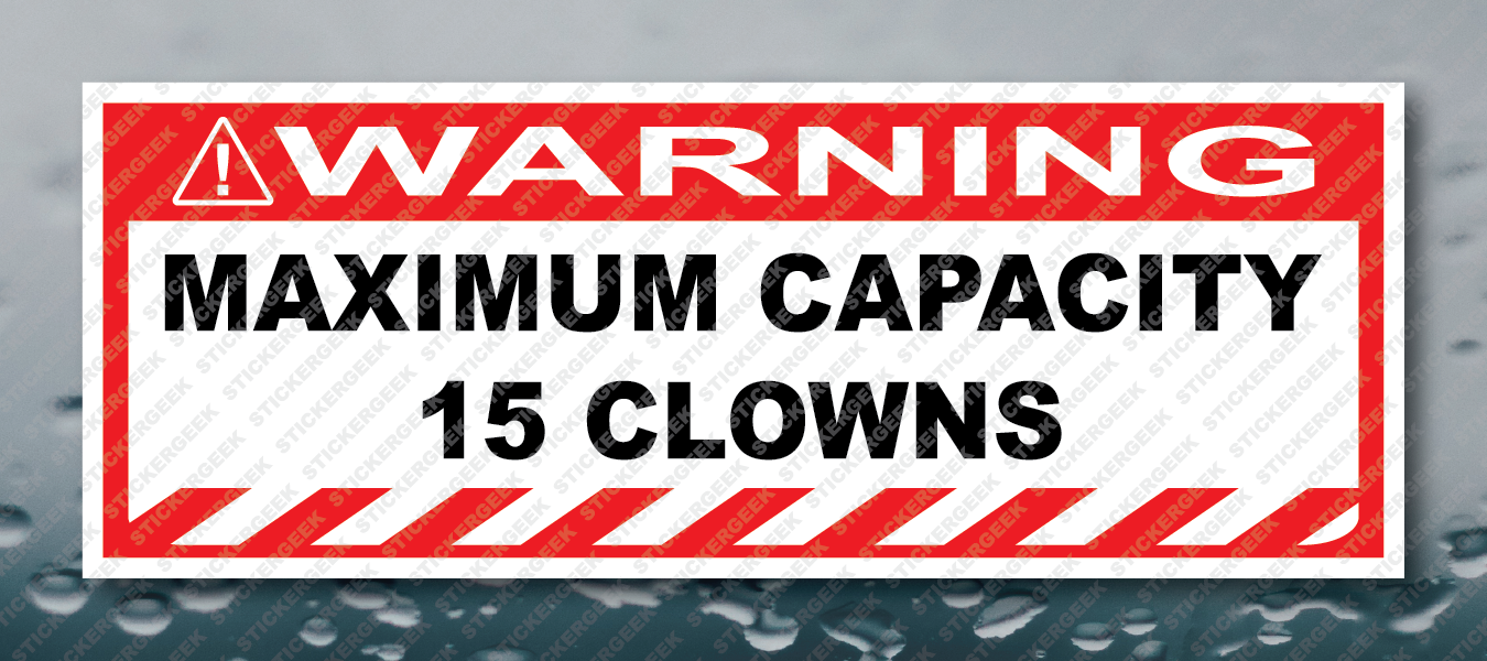 Warning Bumper Sticker MAXIMUM CAPACITY 15 CLOWNS Gag Joke Decal | eBay