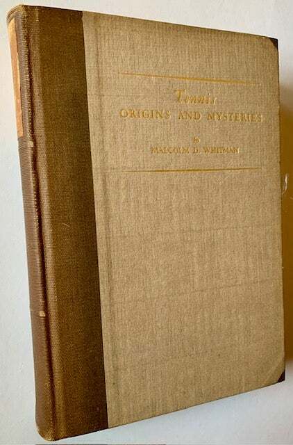 Malcolm D Whitman / Tennis Origins and Mysteries -- With an Historical ...