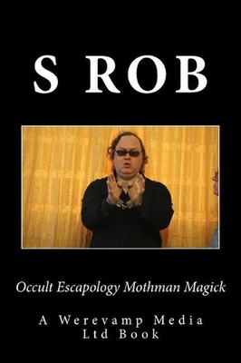 Occult Escapology Mothman Magick by S. Rob (English) Paperback Book ...