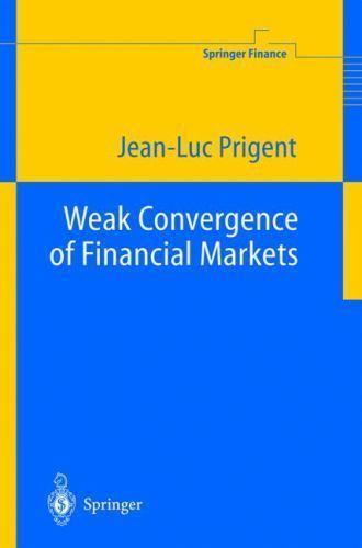 Springer Finance Ser.: Weak Convergence of Financial Markets by Jean ...