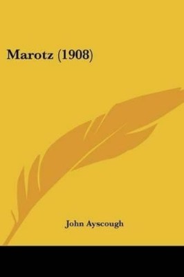 John Ayscough Marotz (1908) (Paperback) 9781437142471| eBay
