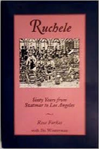 Rose Farkas~RUCHELE: SZATMAR TO LOS ANGELES~SIGNED 1ST/DJ~NICE COPY ...