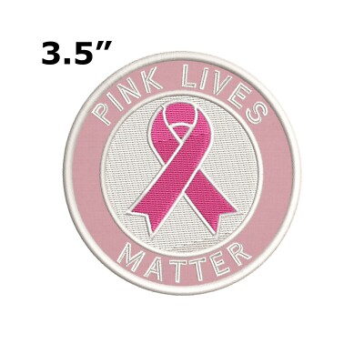 Pink Lives Matter Awareness Support Pink Ribbon Patch Embroidered Iron ...