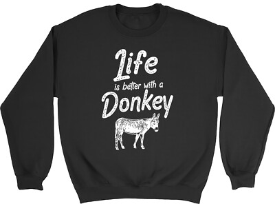 Funny Donkey Sweatshirt Mens Womens Life is Better with a Donkey Gift ...