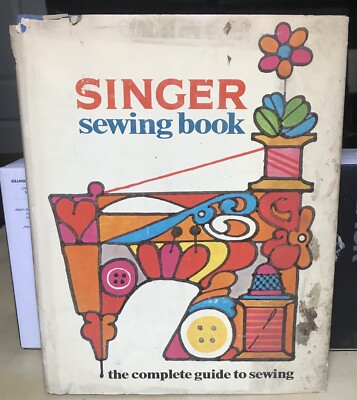 VINTAGE 1969 Singer Sewing Book-Complete Guide To Sewing HC First Ed ...