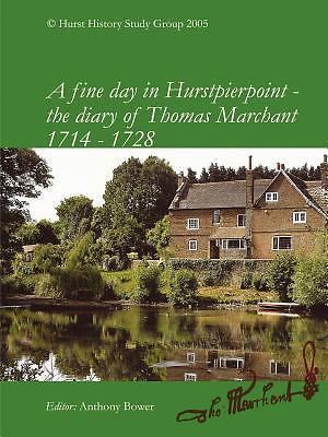 A fine day in Hurstpierpoint - the diary of Thomas Marchant by Anthony ...