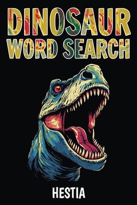 Dinosaur Wordsearch: 40 Prehistoric Beasts-Themed Fun and Educational ...