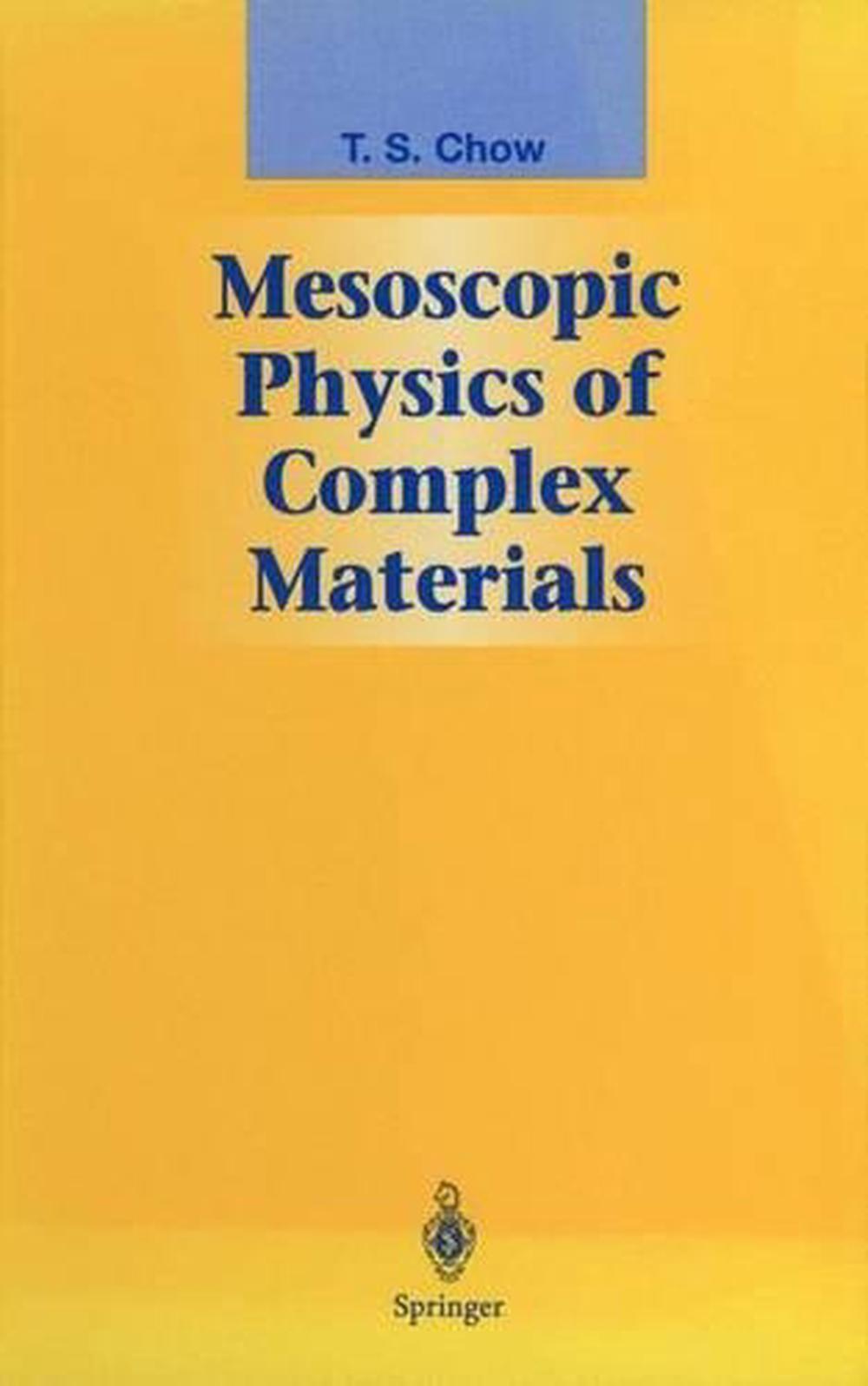 Mesoscopic Physics of Complex Materials by T.S. Chow (English) Paperback Book 9781461274179 | eBay