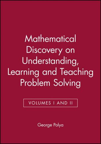 MATHEMATICAL DISCOVERY: ON UNDERSTANDING, LEARNING AND By George Polya ...