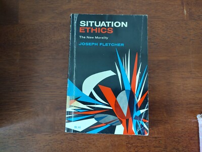 Situation Ethics The New Morality by Joseph Fletcher Vintage 1966 ...