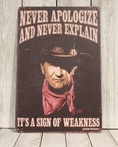 John Wayne Tin Metal Poster Sign Never Apologize & Explain Rustic ...
