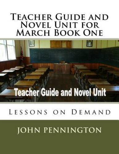 Teacher Guide and Novel Unit for March Book One: Lessons on Demand ...