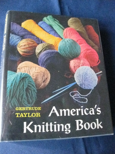 America's Knitting Book by Gertrude Taylor 1968 Scribners HC DJ Mylar ...