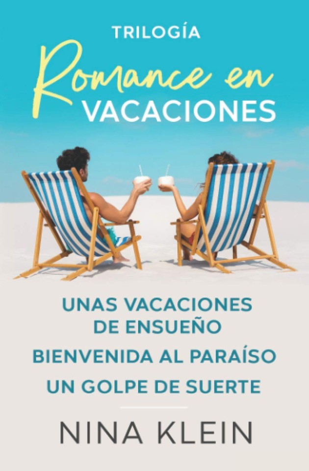 Nina Klein Trilogía Romance en Vacaciones: "Unas vacaciones de ensue ...