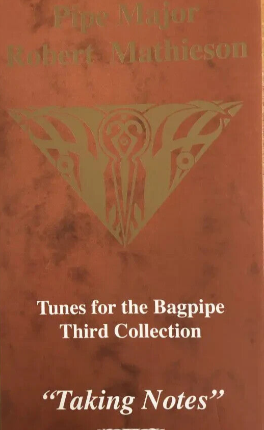 PM Robert Mathieson Taking Notes Third Collection piping bagpipe Tunes ...