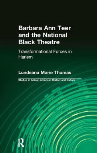 Barbara Ann Teer and the National Black Theatre: Transformational ...