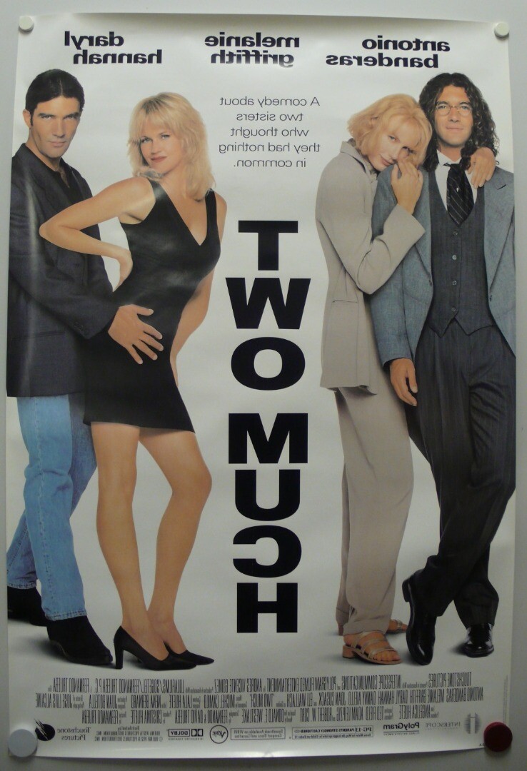 TWO MUCH 1996 Antonio Banderas, Daryl Hannah, Melanie Griffith-One Sheet | eBay