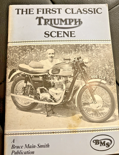 The First Classic Triumph Scene - Bruce Main-Smith book,1984 book;3TA ...