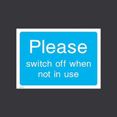 Please Switch off when not in use - Plastic Sign, Sticker - All Sizes ...
