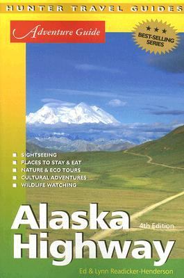 Adventure Guide to the Alaska Highway [Adventure Guide Series ...