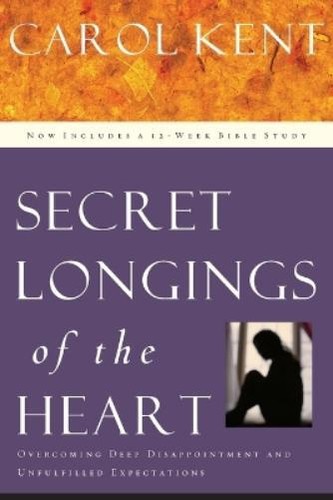 Carol Kent Secret Longings of the Heart (Poche) 9781576833605 | eBay