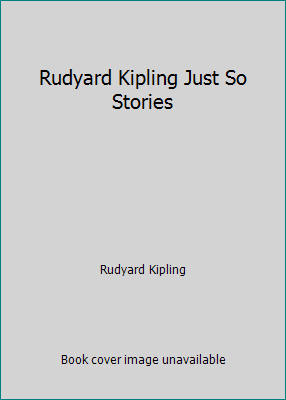 Rudyard Kipling Just So Stories by Rudyard Kipling | eBay