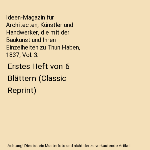 Ideen-Magazin für Architecten, Künstler und Handwerker, die mit der ...