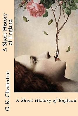 Short History of England by G. K. Chesterton (2016, Trade Paperback ...