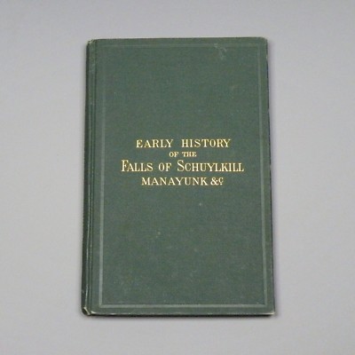 1869 book - Early History of the Falls of Schuylkill, Manayunk - Hagner ...