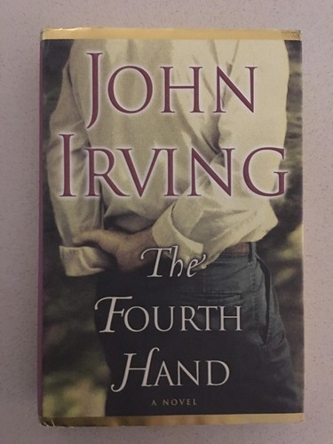 The Fourth Hand - a novel by John Irving 9780375506277| eBay