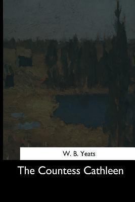 Countess Cathleen by W. Yeats (2017, Trade Paperback) for sale online ...