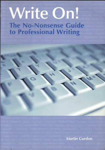 Write On! The No Nonsense Guide to Professional Writing ; by Martin ...