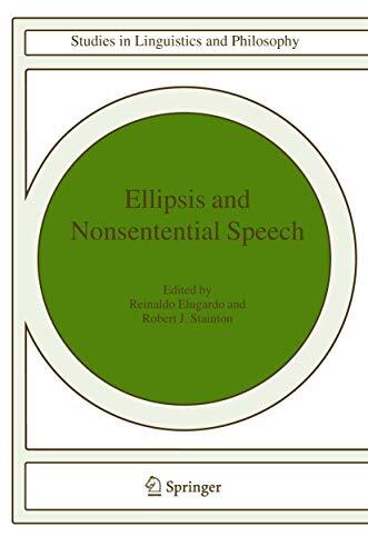 Studies in Linguistics and Philosophy Ser.: Ellipsis and Nonsentential ...