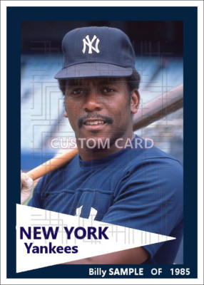 Billy Sample - 1985 New York Yankees - 2.5 x 3.5 custom card (blank ...