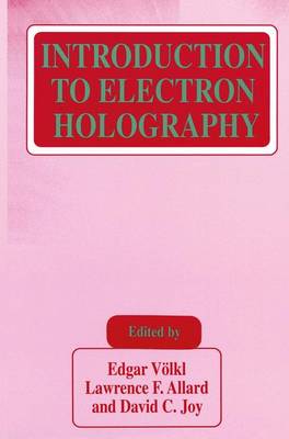 Introduction to Electron Holography by D. C. Joy, E. Voelkl and L ...