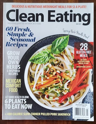 Clean Eating Magazine - May 2015 - 60 Fresh, Simple and Seasonal ...