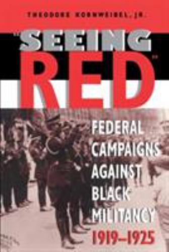 Blacks in the Diaspora Ser.: Seeing Red : Federal Campaigns Against ...