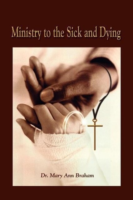 Ministry to The Sick And Dying von Mary Ann Braham (2002, Taschenbuch ...