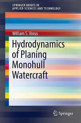 Hydrodynamics of Planing Monohull Watercraft by William S. Vorus ...