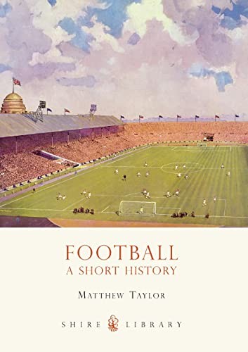 Matthew Taylor - Football A Short History - New Paperback - V245z ...