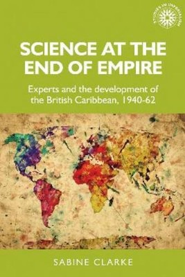 Sabine Clarke Science at the End of Empire (Relié) Studies in ...