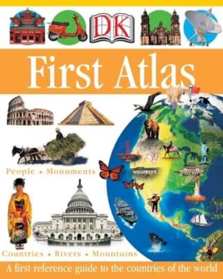 DK First Atlas: A First Reference Guide to the Countries of the World ...