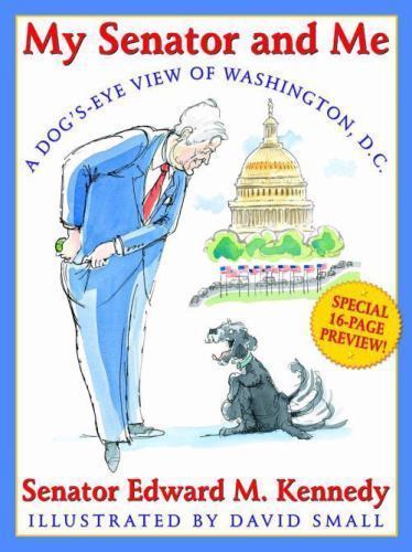 My Senator and Me: A Dog's Eye View of Washington, D.C.: A Dog's Eye ...