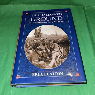 This Hallowed Ground - Bruce Catton (Hardcover)-Story of Union Side of ...