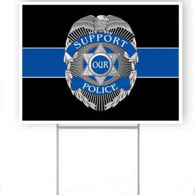 Support Our Police yard sign with stake 18"x24" | eBay