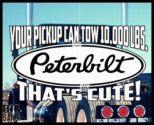 Fits Peterbilt Rig Semi Vinyl Decal Sticker Your Pickup Can Tow 10,000 ...