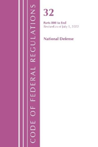 Code of Federal Regulations, Title 32 National Defense 800-End, Revised ...