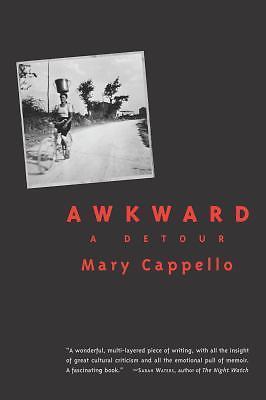 Awkward : A Detour by Mary Cappello (2007, Perfect) for sale online | eBay